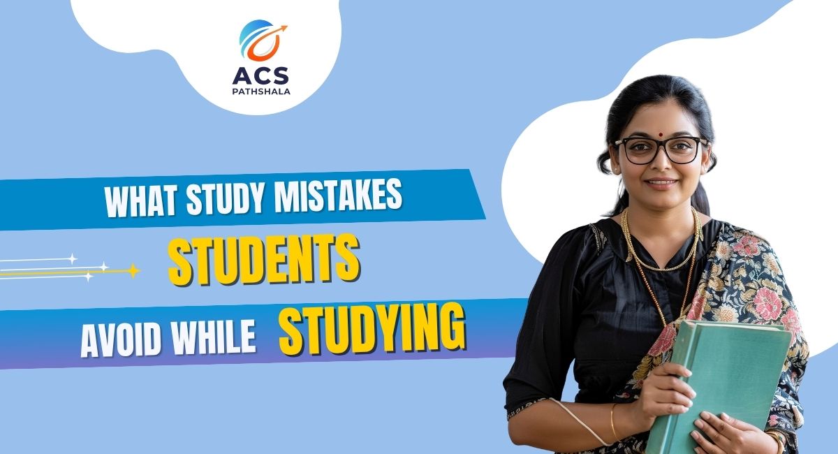 What Study Mistakes Students Should Avoid While Studying?